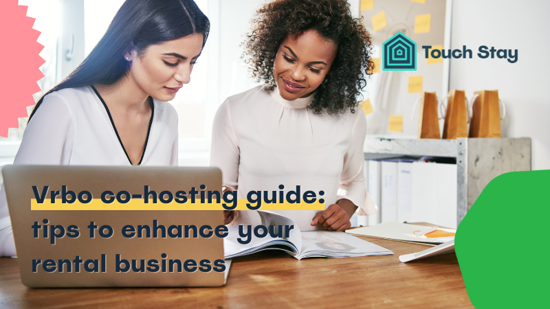 Vrbo co-hosting guide: tips to enhance your rental business | Touchstay