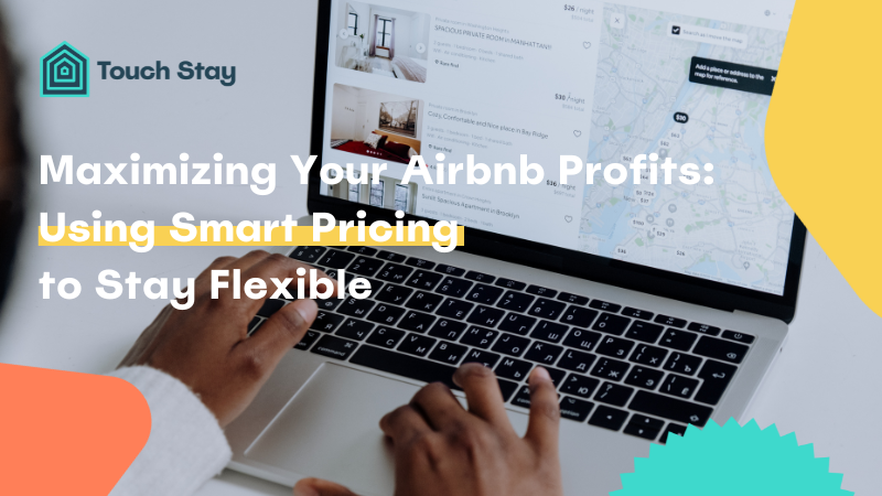 Maximizing Your Airbnb Profits: Using Smart Pricing to Stay Flexible ...