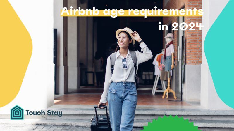 Airbnb age requirements in 2025 | Touchstay
