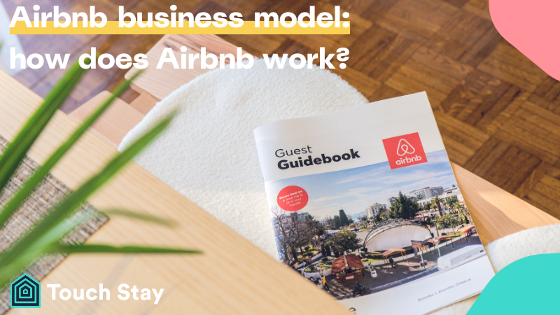 Airbnb Business Model: How Does Airbnb Work? (2026 Guide) | Touchstay