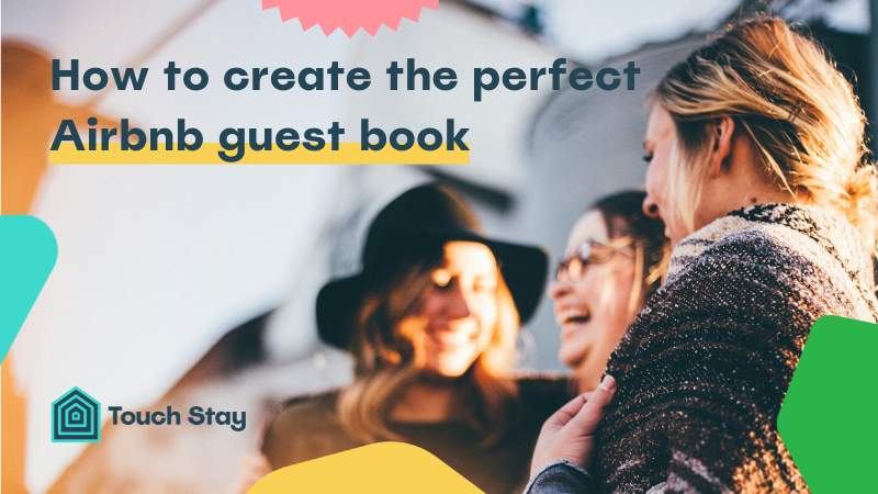 How to create the perfect Airbnb guest book | Touch Stay | Touchstay