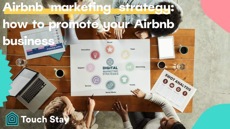 Airbnb marketing strategy: how to promote your Airbnb business | Touchstay