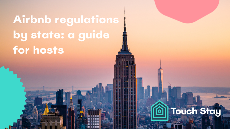 Airbnb Regulations by State for Hosts & Investors | TouchStay | Touchstay