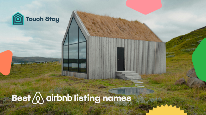 Best Airbnb listing names in 2024 | Touch Stay | Touchstay