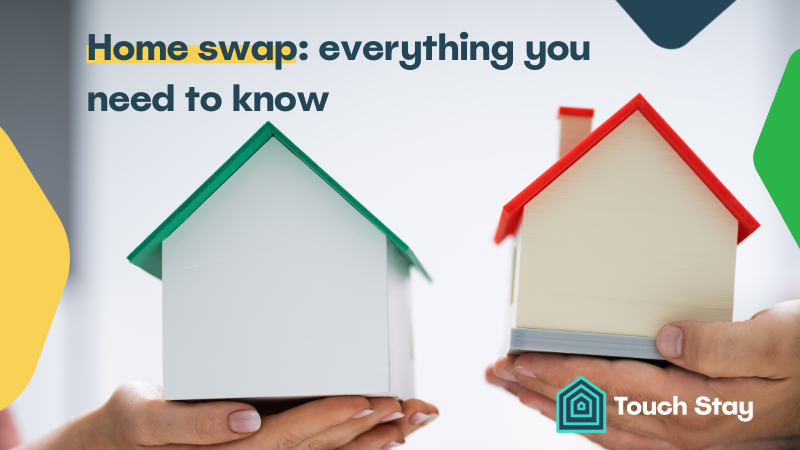 Home swap: everything you need to know - complete 2024 guide | Touchstay