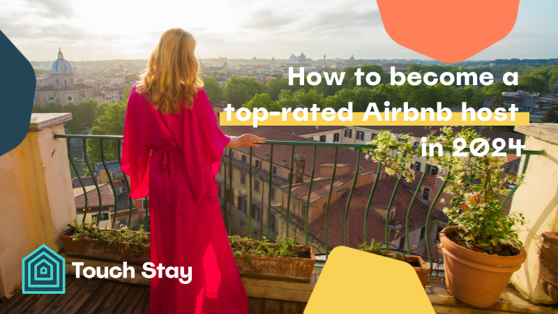 How to become a top-rated Airbnb host in 2024: expert tips and tools ...