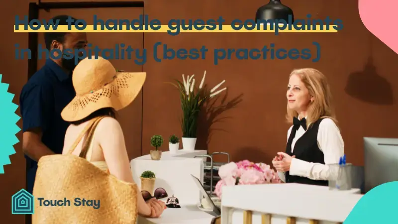 How to handle guest complaints in hospitality (best practices) | Touchstay