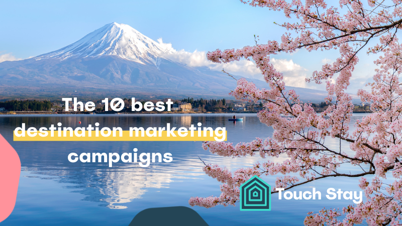 The 10 best destination marketing campaigns | Touchstay