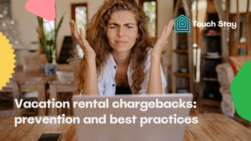 Vacation rental chargebacks: prevention and best practices | Touch Stay ...