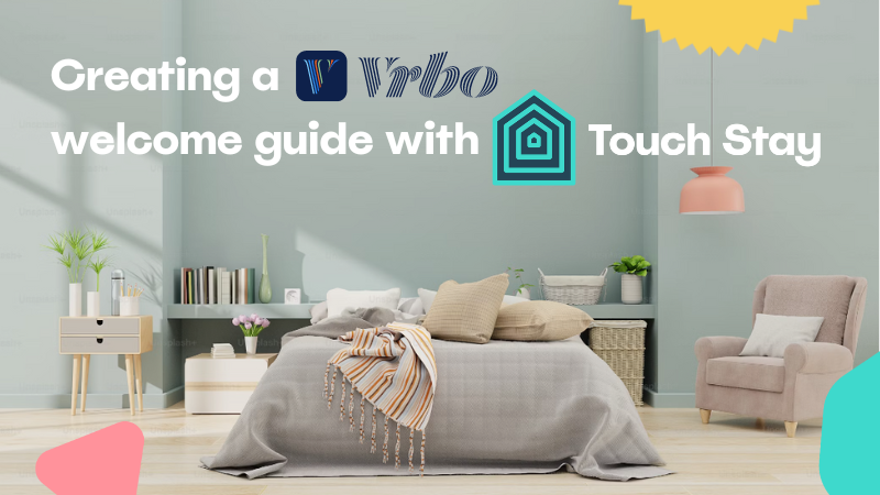 Creating a Vrbo welcome guide with Touch Stay | Touch Stay | Touchstay