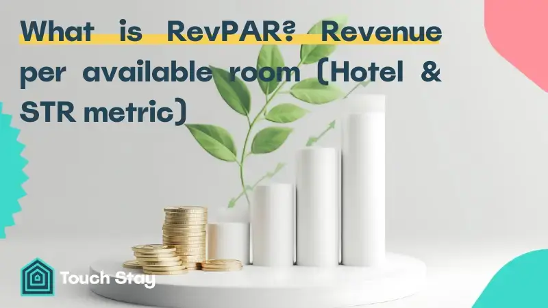 What is RevPAR? Revenue per available room (Hotel & STR metric) | Touchstay