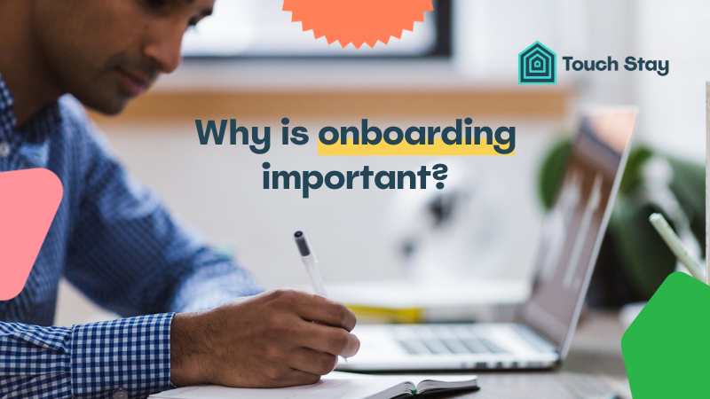 Why is onboarding important? | Touch Stay | Touchstay