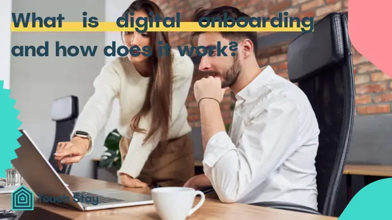 What is digital onboarding and how does it work? | Touchstay