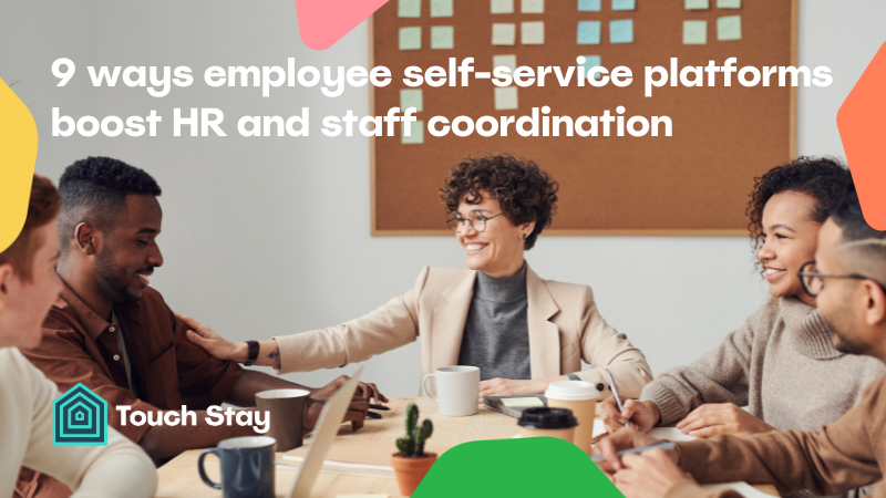 How employee self-service platforms improve HR | Touch Stay | Touchstay